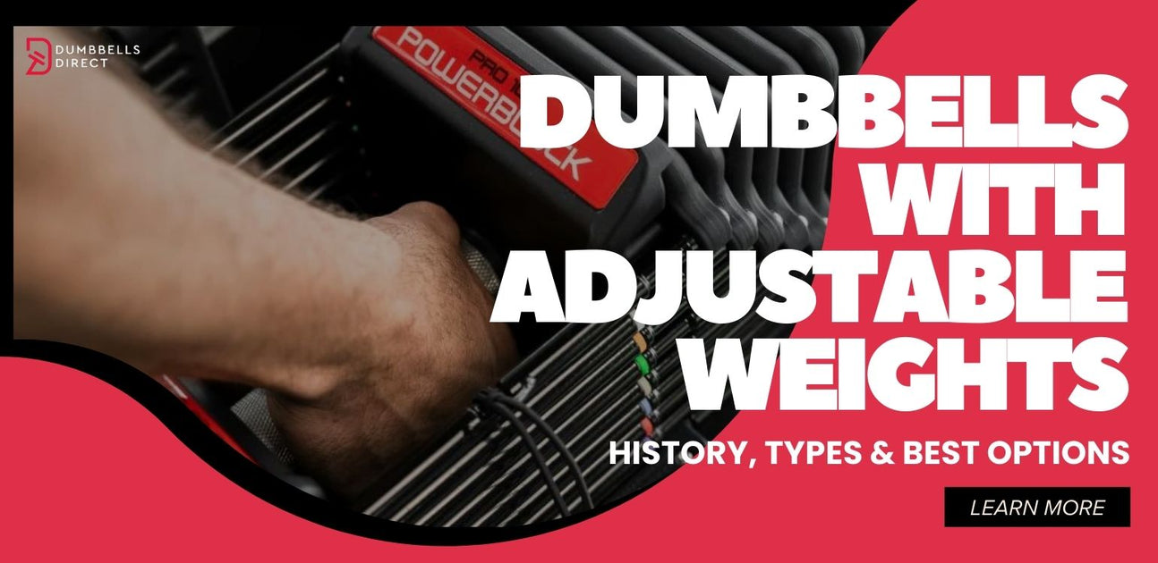 Dumbbells With Adjustable Weights — History, Types & Best Options ...