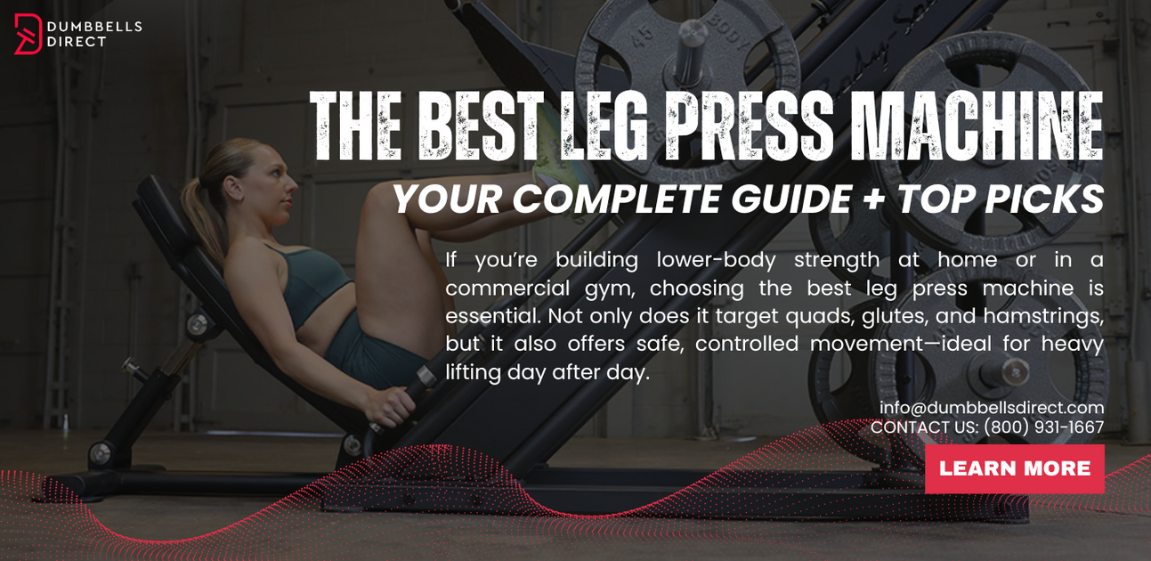 The Best Leg Press Machine: Your Complete Guide + Top Picks — Dumbbells ...