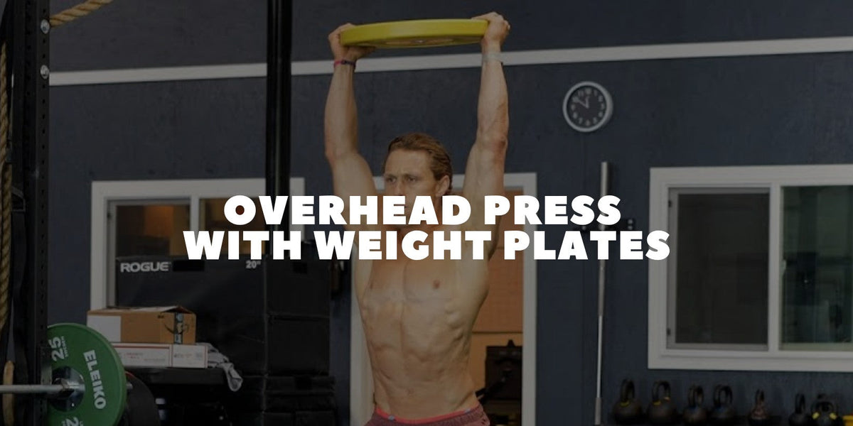 Overhead Press with Weight Plates: Shoulder Strength and Total-Body Po ...